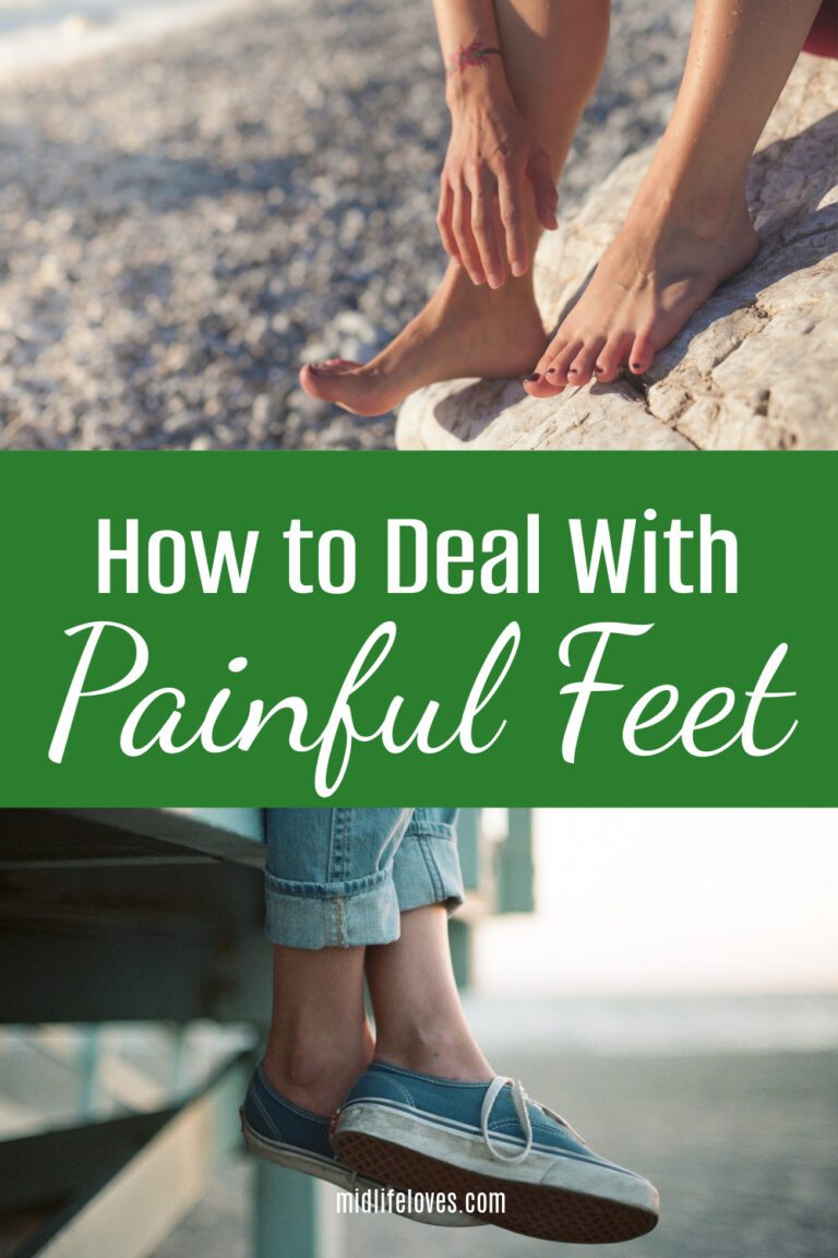 Your Comprehensive Guide to Dealing with Painful Feet - Mid Life Loves